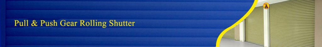 Push & Pull Gear Rolling Shutters Chennai